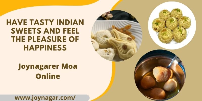 Something About Indian Sweets You Will Love to Have – JOYNAGAR